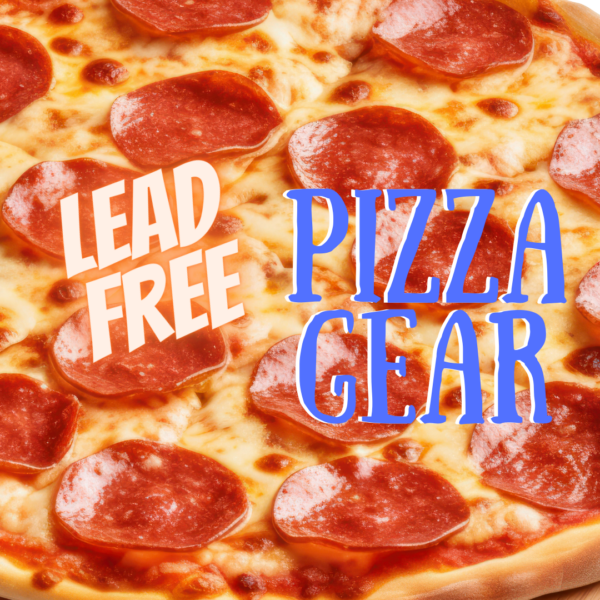 Lead-Free Pizza Gear